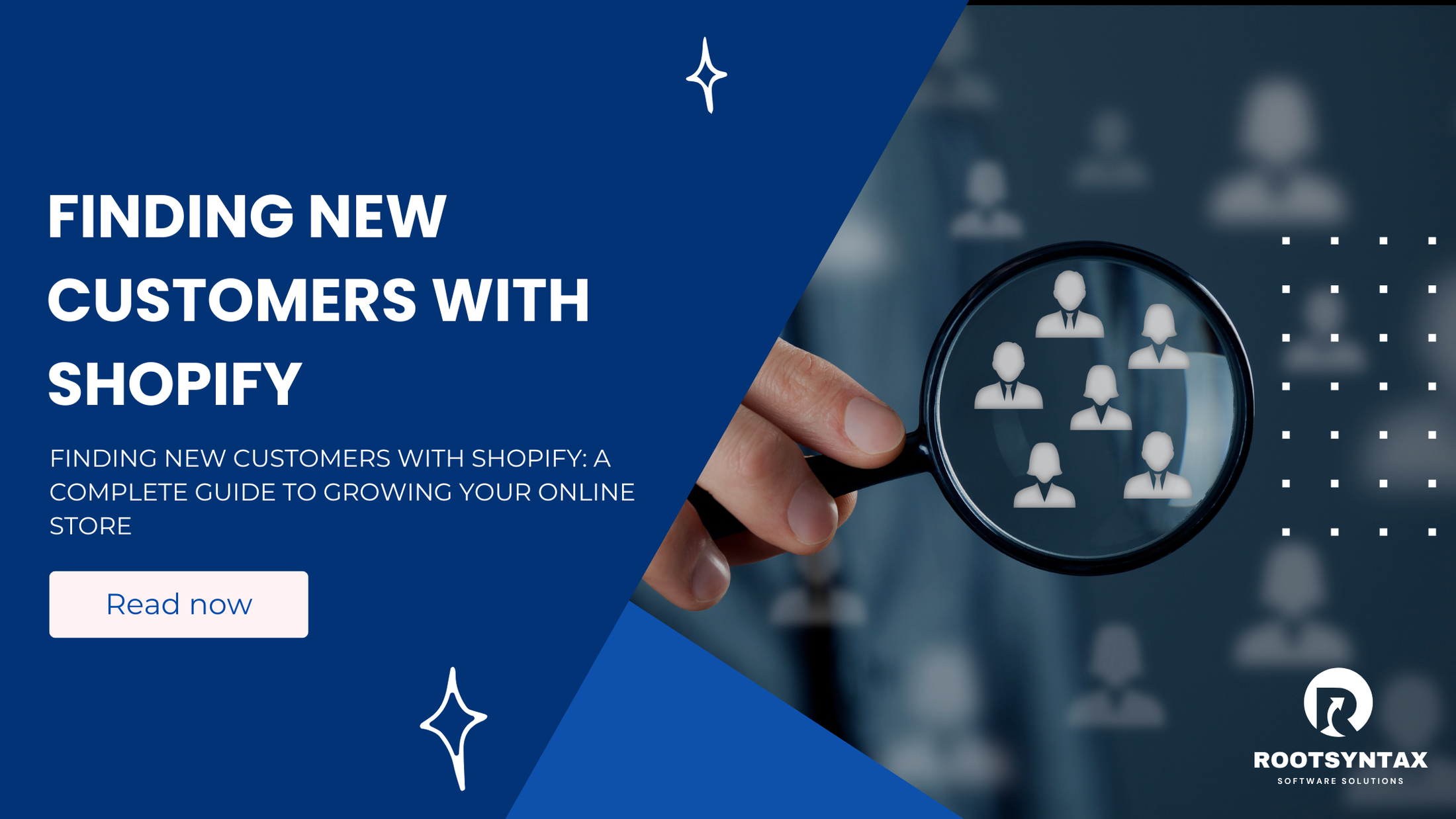 FINDING NEW CUSTOMERS WITH SHOPIFY: A COMPLETE GUIDE TO GROWING YOUR O – Rootsyntax Technologies